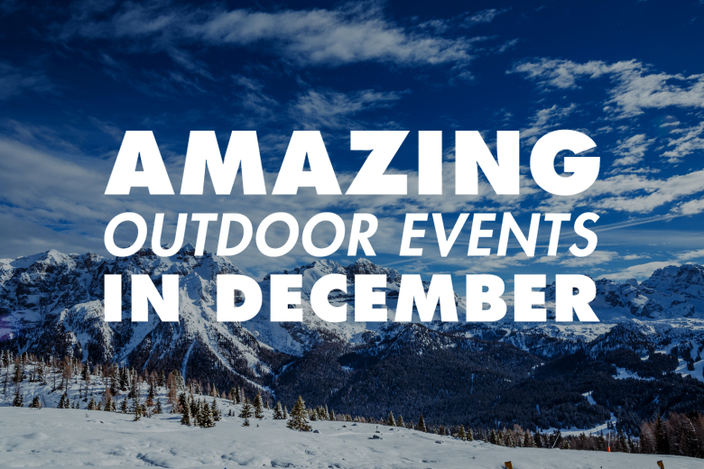 Amazing Outdoor Events Happening in December - GEAROGRAPHY